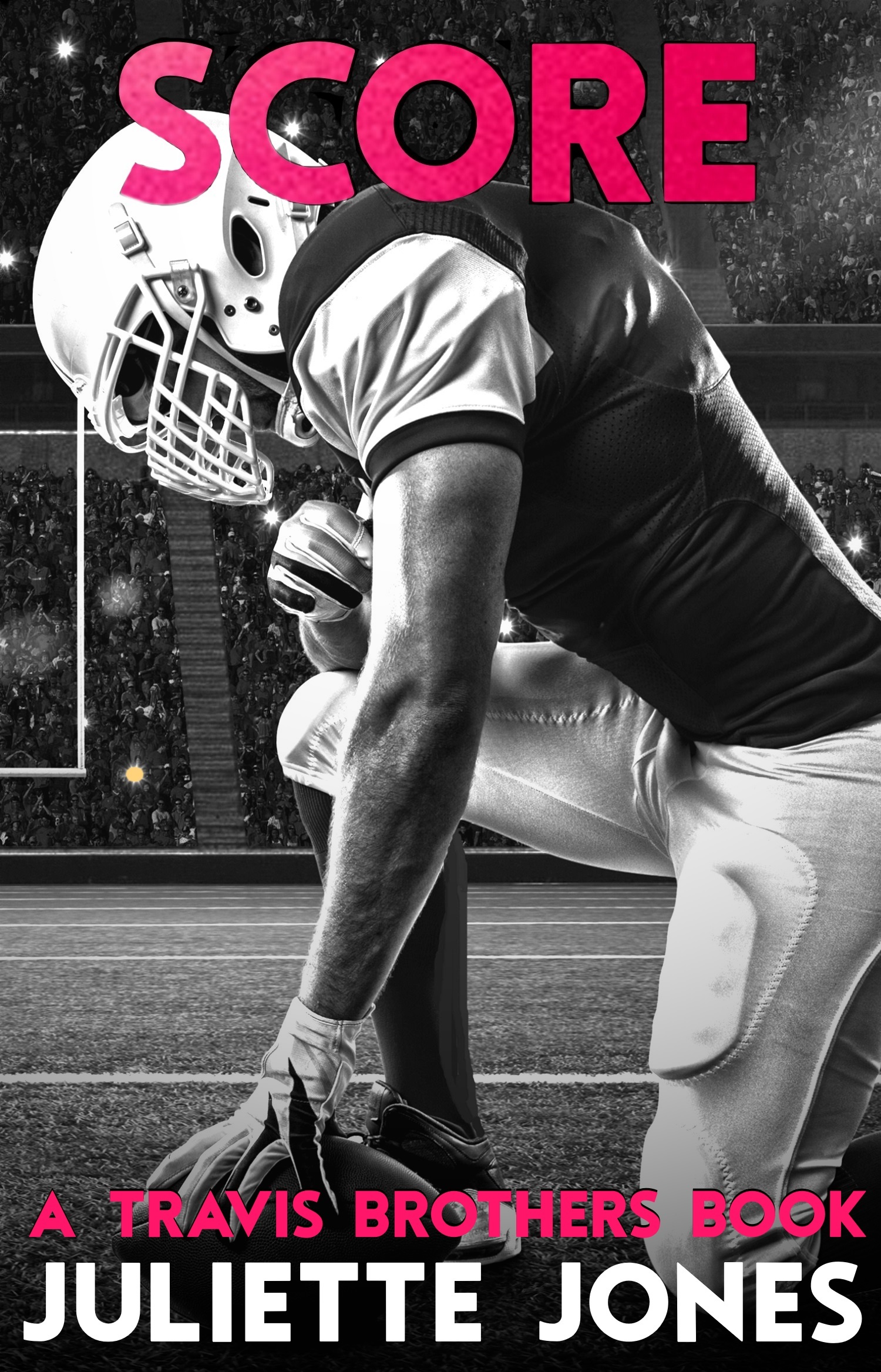 Score (Travis Brothers #1) by Juliette Jones | Goodreads