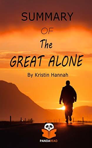 Summary of THE GREAT ALONE: A Novel by Kristin Hannah by Panda Read ...