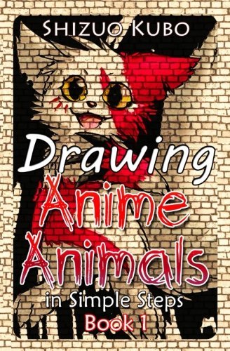 Drawing Anime Animals in Simple Steps (Book 1): How to Draw Anime ...