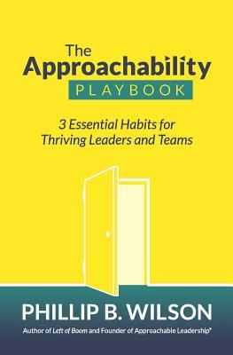 The Approachability Playbook: 3 Essential Habits for Thriving Leaders ...