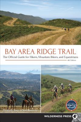 Bay Area Ridge Trail: The Official Guide for Hikers, Mountain Bikers ...