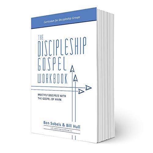 The Discipleship Gospel Workbook: Multiply Disciples with the Gospel of ...