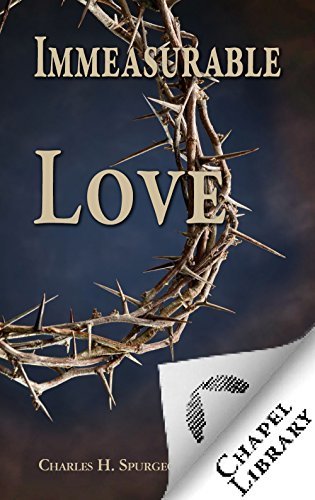 Immeasurable Love by Charles Haddon Spurgeon | Goodreads