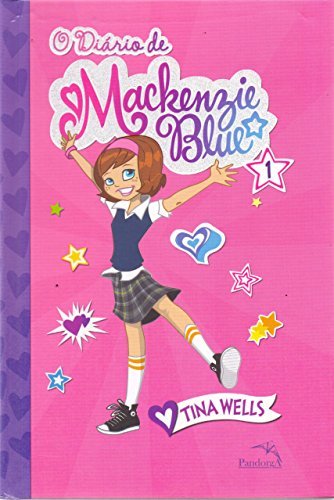 DIARIO DE MACKENZIE BLUE, O by Tina Wells | Goodreads