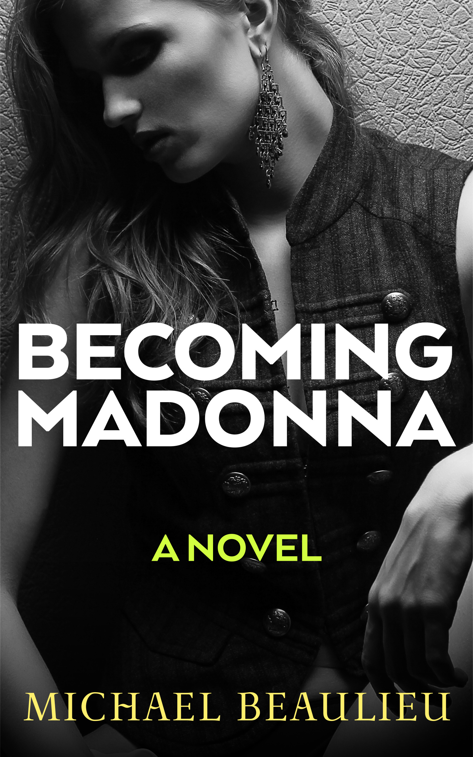 Becoming Madonna by Michael Beaulieu | Goodreads