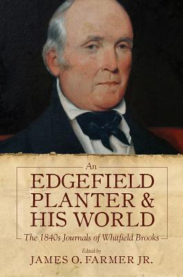 Edgefield Planter & His World by James O Farmer Jr | Goodreads