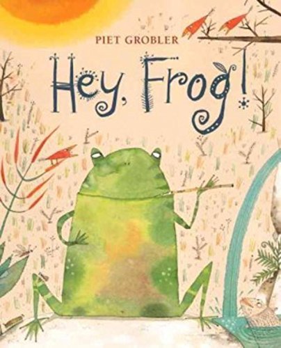 Hey, Frog by Grobler Piet | Goodreads