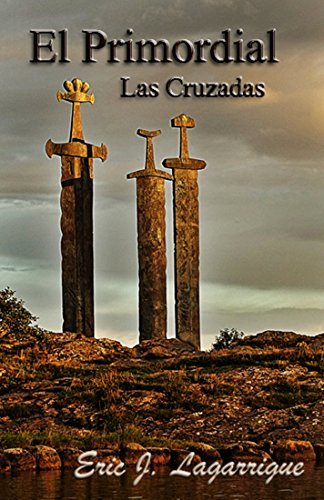 El primordial - Las Cruzadas (Spanish Edition) by Eric J. Lagarrigue ...