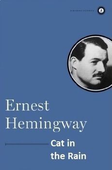 Cat in the Rain by Ernest Hemingway | Goodreads