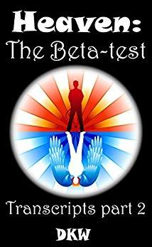 Heaven: The Beta-test (Transcripts) by D.K.W~ | Goodreads