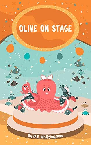 Olive On Stage: (Short, Illustrated and Rhyming Picture Book for ...