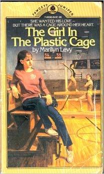 The Girl in the Plastic Cage by Marilyn Levy | Goodreads