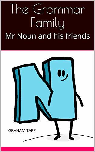 The Grammar Family: Mr Noun and his friends by Graham Tapp | Goodreads