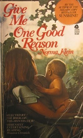 Give Me One Good Reason by Norma Klein | Goodreads