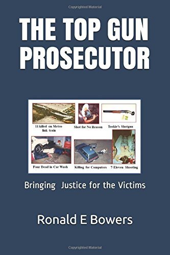 THE TOP GUN PROSECUTOR: Bringing Justice for the Victims by Ronald E ...