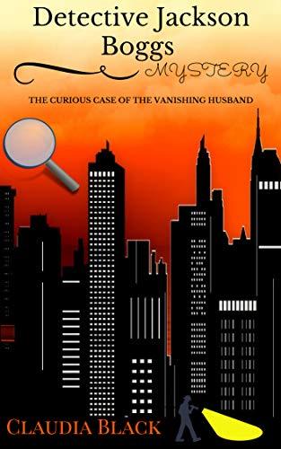 A Detective Jackson Boggs Mystery: The Curious Case of the Vanishing ...