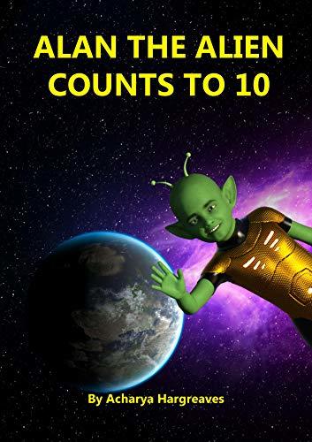 Alan The Alien Counts To 10 by Acharya Hargreaves | Goodreads