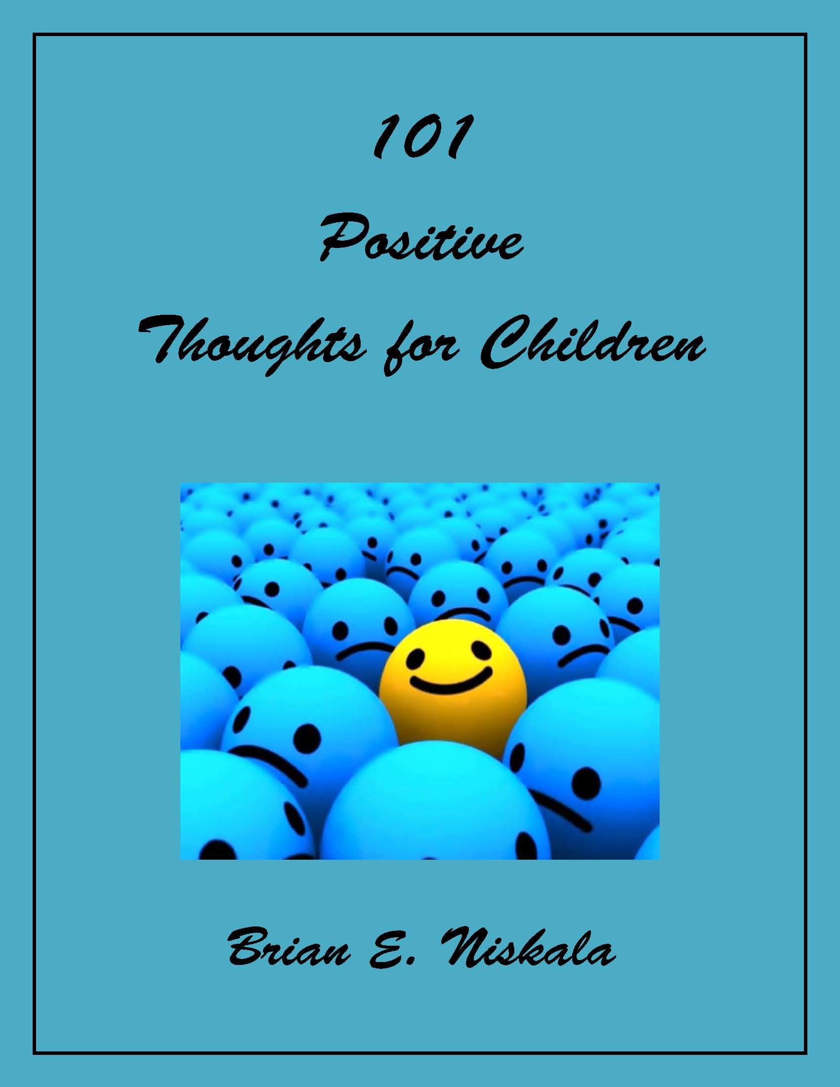 101 Positive Thoughts for Children by Brian E. Niskala | Goodreads