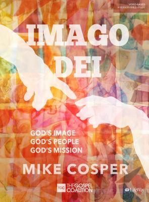 Imago Dei - Bible Study Book by Mike Cosper | Goodreads