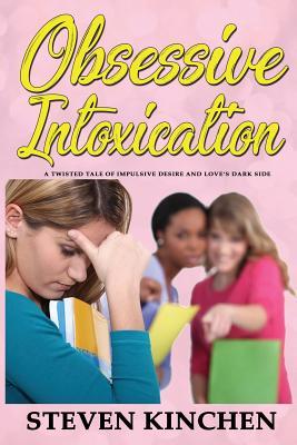 Obsessive Intoxication: A Twisted Tale of Impulsive Desire and Love’s ...