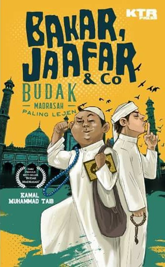 Bakar, Jaafar & Co: Budak Madrasah Paling Lejen by Kamal Muhammad Taib | Goodreads