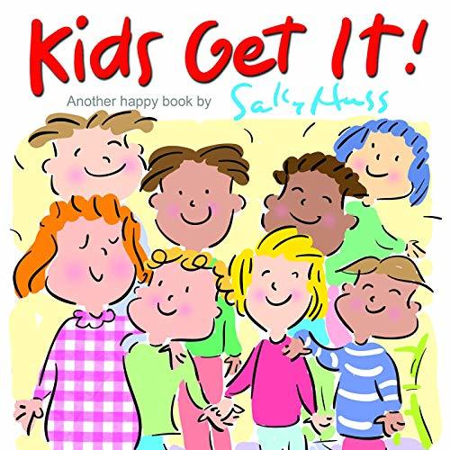 Kids Get It! by Sally Huss | Goodreads