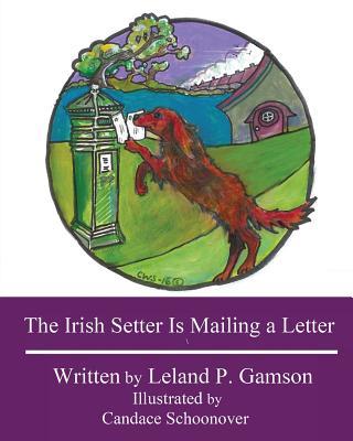 The Irish Setter Is Mailing a Letter by Leland P. Gamson | Goodreads