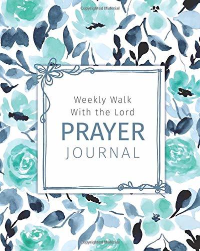 Weekly Walk With the Lord Prayer Journal: Beautiful Prayer Journal to ...