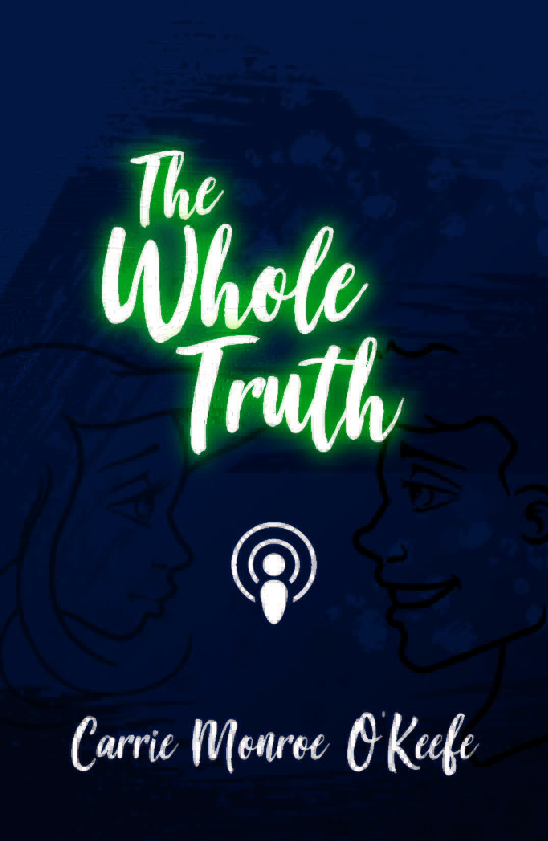 The Whole Truth by Carrie Monroe O'Keefe | Goodreads