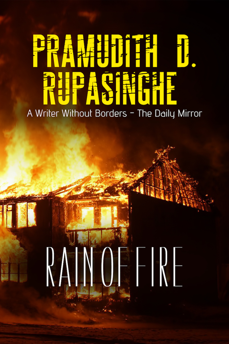 The Rain of Fire by Pramudith D. Rupasinghe | Goodreads