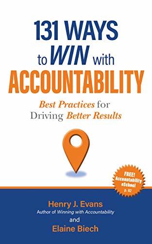 131 Ways to Win with Accountability: Best Practices for Driving Better ...