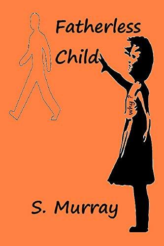 Fatherless Child by Stacy Murray | Goodreads