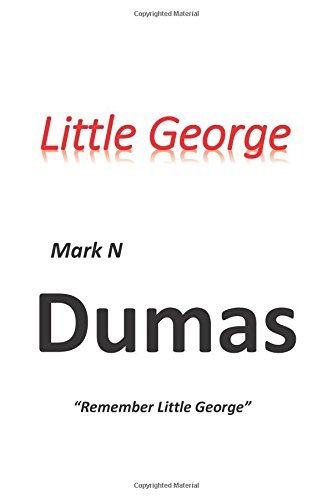 Little George by Mark N Dumas | Goodreads