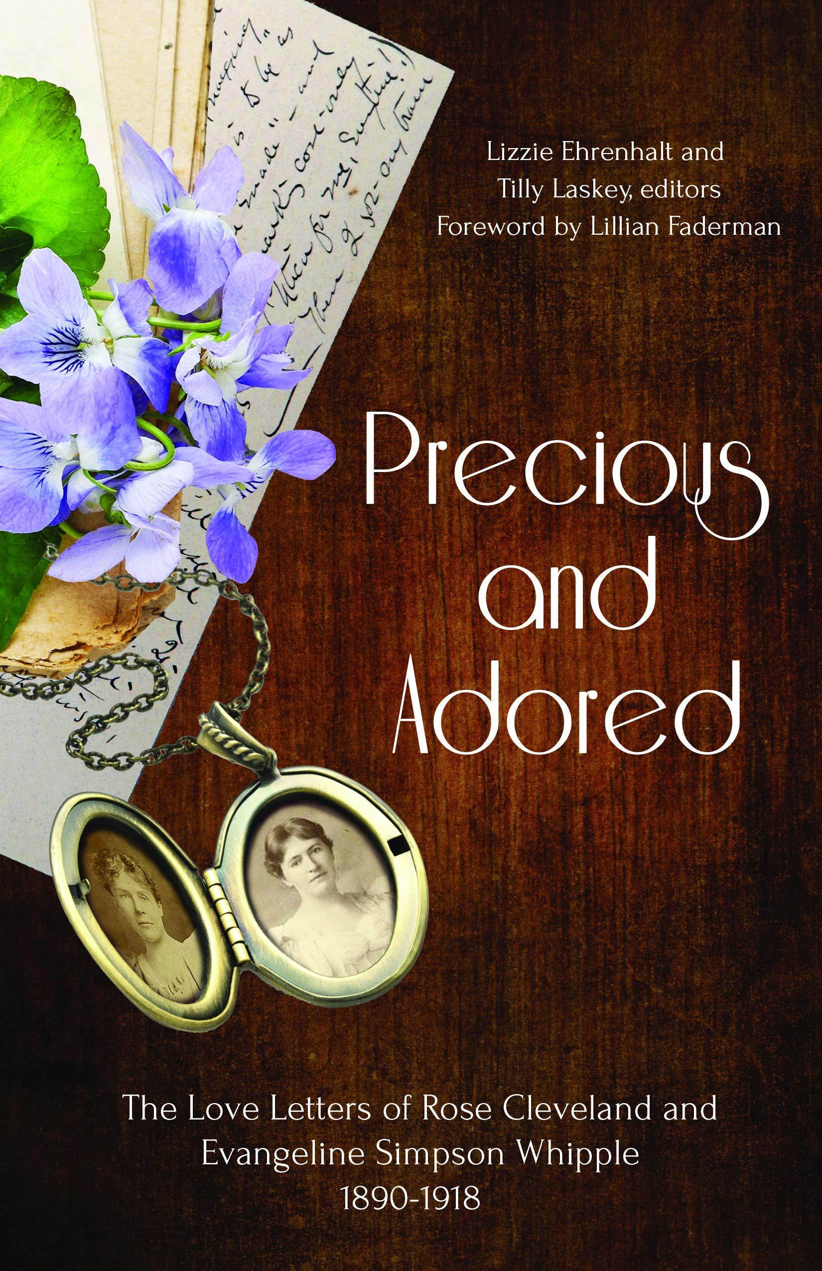 Precious and Adored: The Love Letters of Rose Cleveland and Evangeline ...