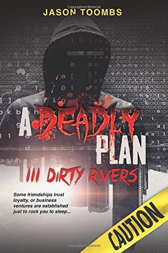 A Deadly Plan 3 Dirty Rivers by Jason Percell Toombs | Goodreads