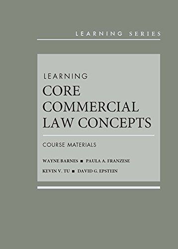 Learning Core Commercial Law Concepts: Course Materials by Wayne Barnes ...