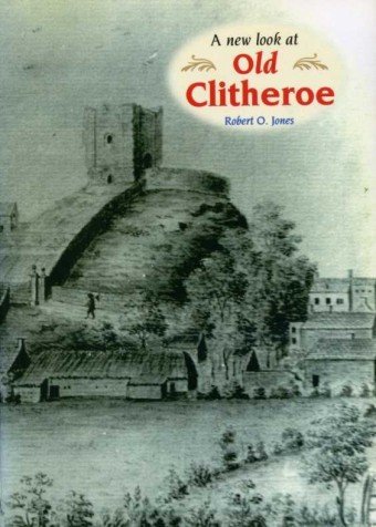 A New Look at Old Clitheroe by jones-robert-o | Goodreads