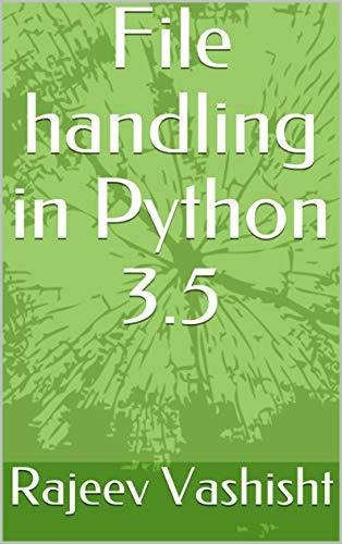 File handling in Python 3.5 by Rajeev Vashisht | Goodreads