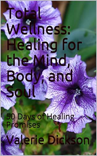 Total Wellness: Healing for the Mind, Body, and Soul: 50 Days of ...
