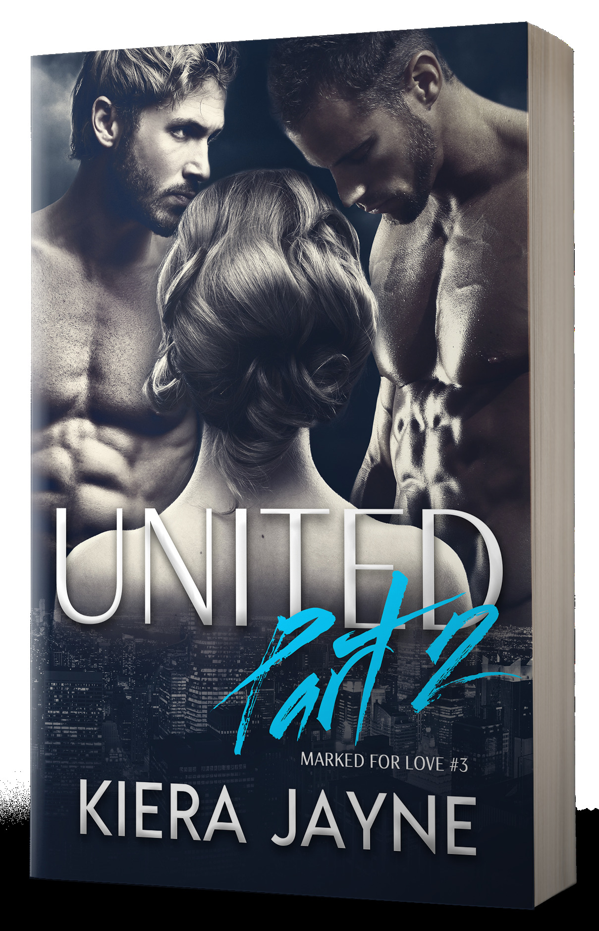 United Part 2 (Marked For Love #3) by Kiera Jayne | Goodreads