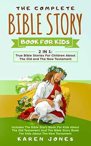 The Complete Bible Story Book For Kids: 2 in 1: True Bible Stories For ...