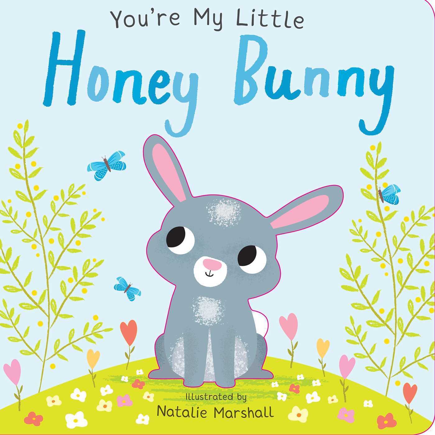 You're My Little Honey Bunny by Nicola Edwards | Goodreads