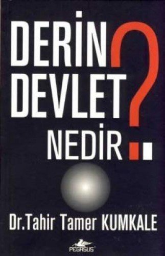 Derin Devlet Nedir by Tahir Tamer Kumkale | Goodreads