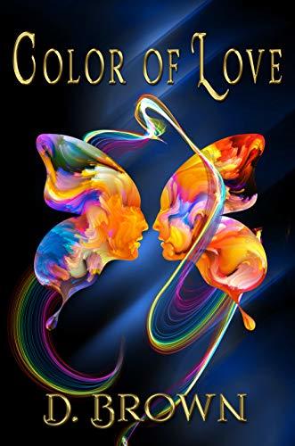 Color of Love by D. Brown | Goodreads