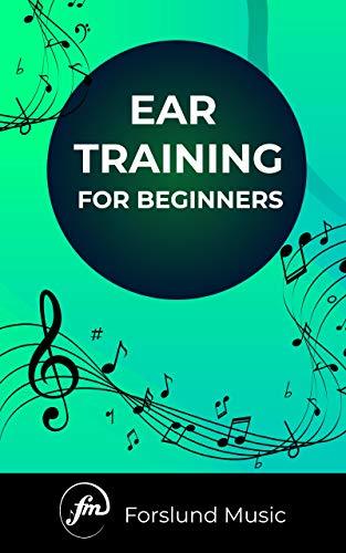 Ear Training: For Beginners by Forslund Music | Goodreads