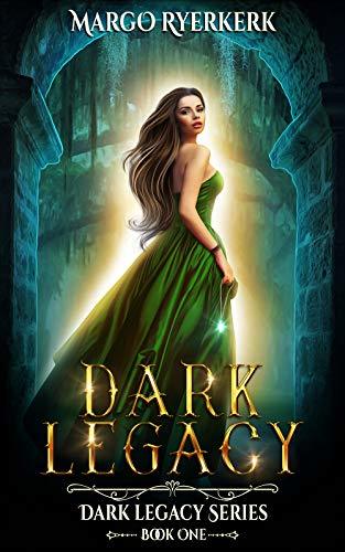 Dark Legacy (Dark Legacy Series, #1) by Margo Ryerkerk | Goodreads