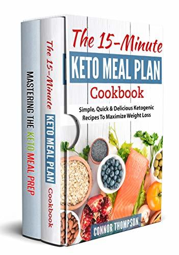 Keto Meal Plan: The Complete Keto Meal Plan Cookbook: Includes The 15 ...