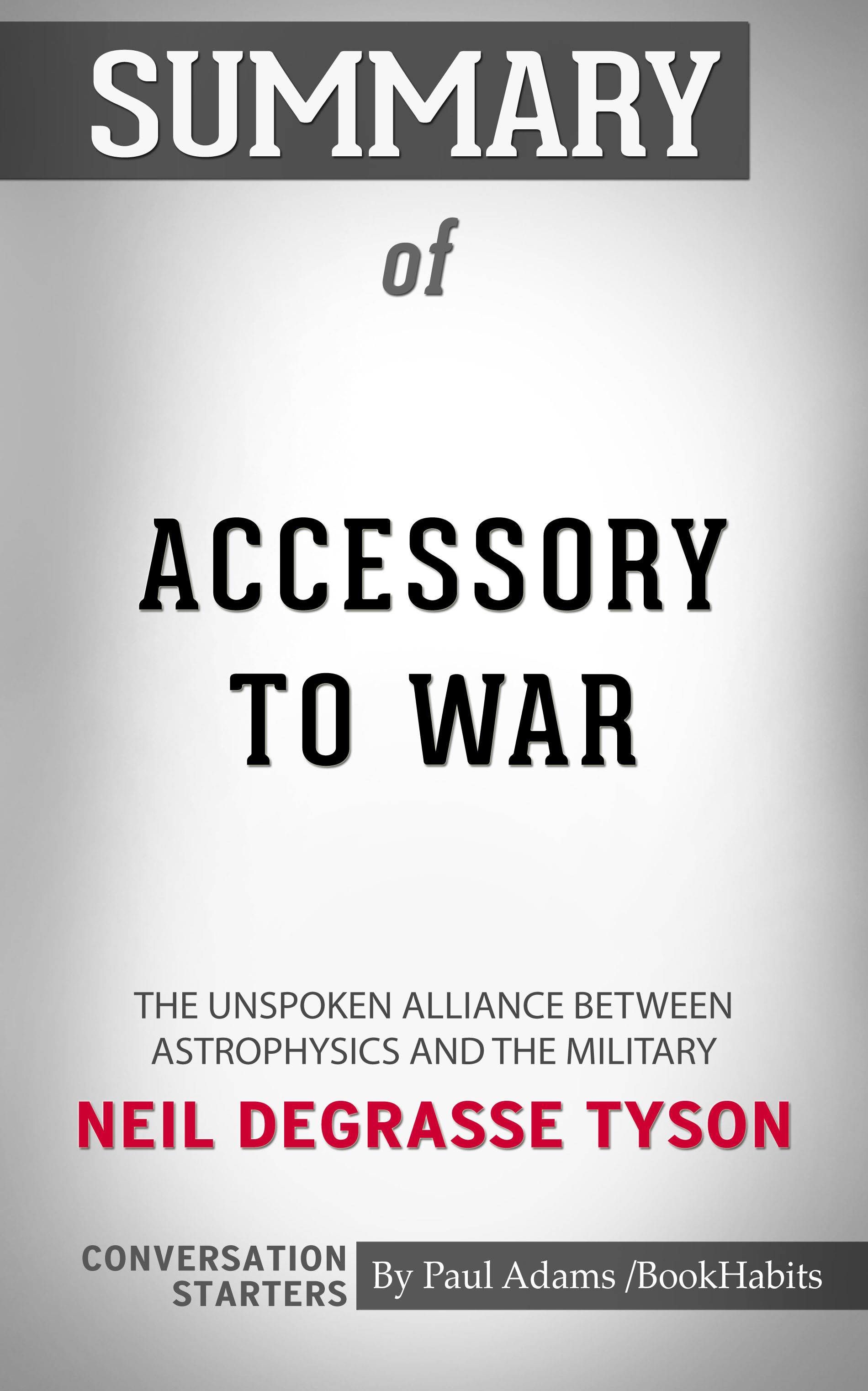 Summary of Accessory to War: The Unspoken Alliance Between Astrophysics ...