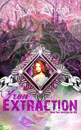 Iron Extraction (Surviving the Mist #2) by A.A. Andra | Goodreads