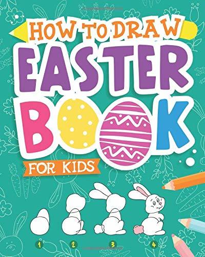 How To Draw - Easter Book for Kids: A Creative Step-by-Step How to Draw ...
